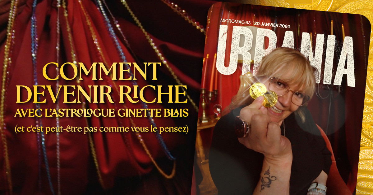 Comment devenir riche avec l’astrologue Ginette Blais | Micromag URBANIA