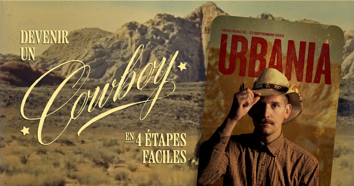 Devenir un cowboy en 4 étapes faciles | Micromag URBANIA