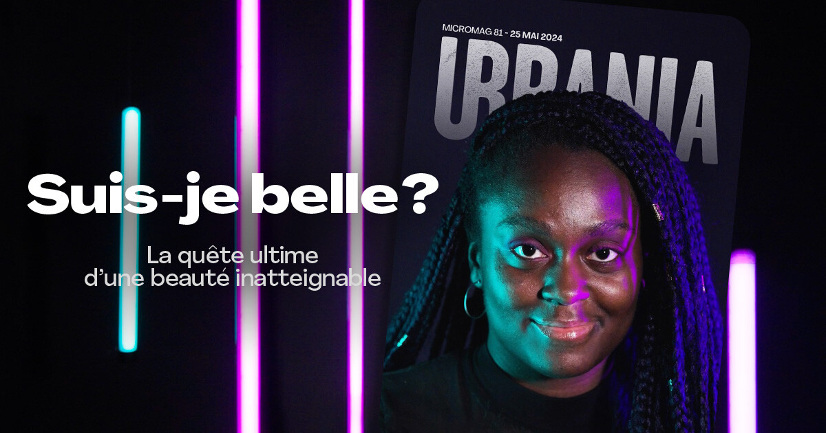Suis-je belle? | Micromag URBANIA